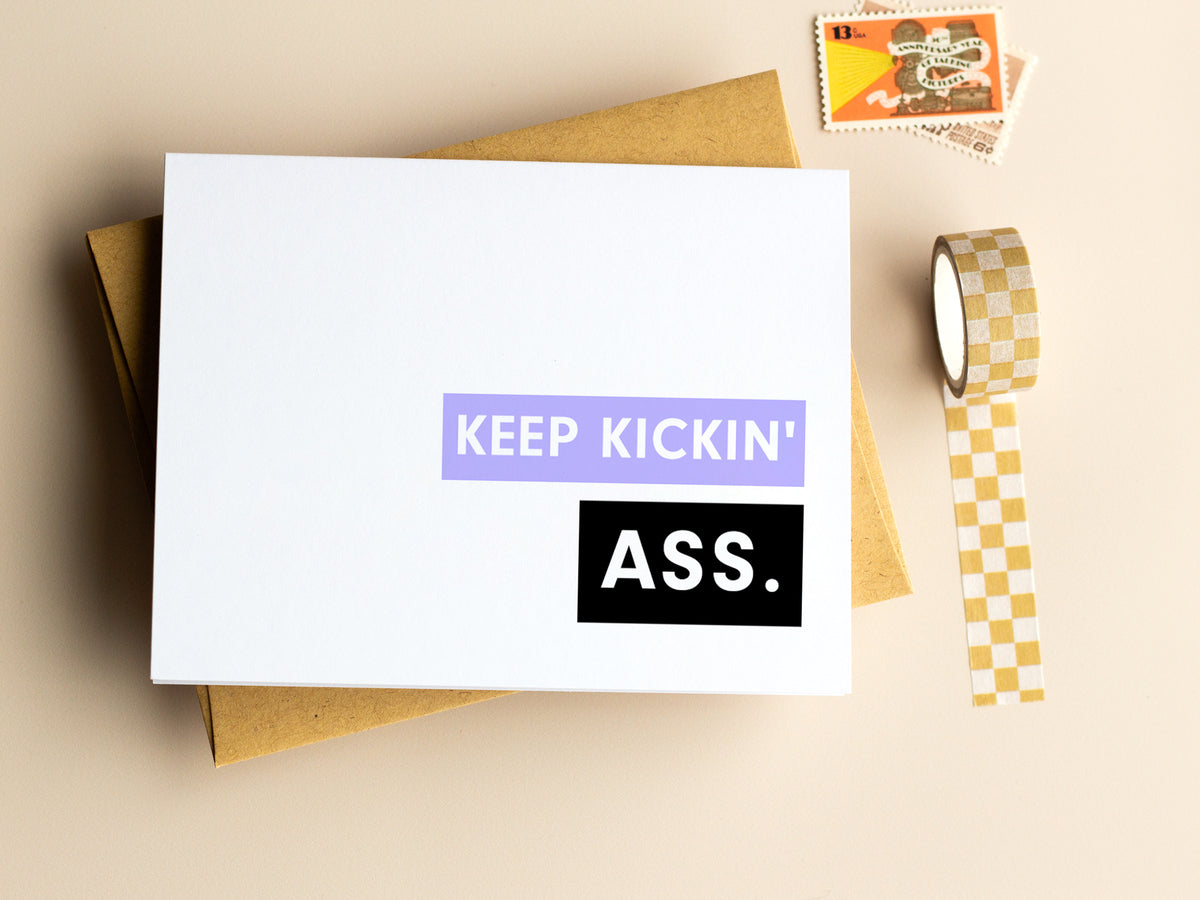 Keep Kickin' Ass - Encouragement - Note Card – Habitude Paper